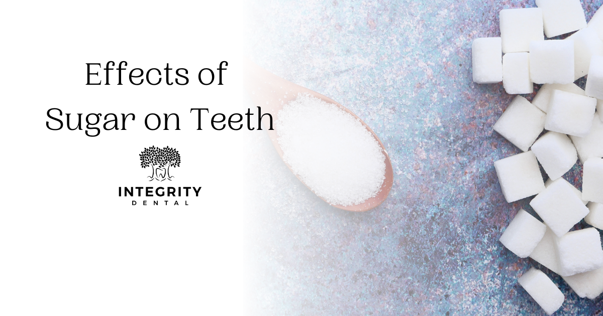 Effects Of Sugar On Teeth | Integrity Dental | Wellington, FL