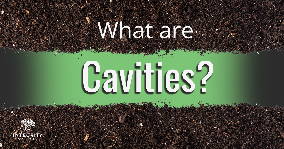 What do you know about cavities? - Integrity Dental